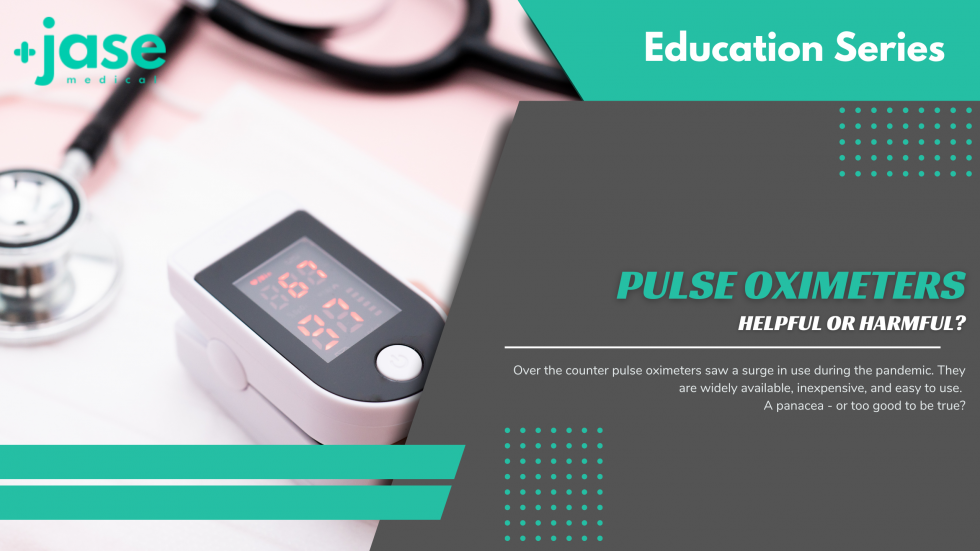 Pulse Oximeters – Helpful or Harmful? - JASE Medical
