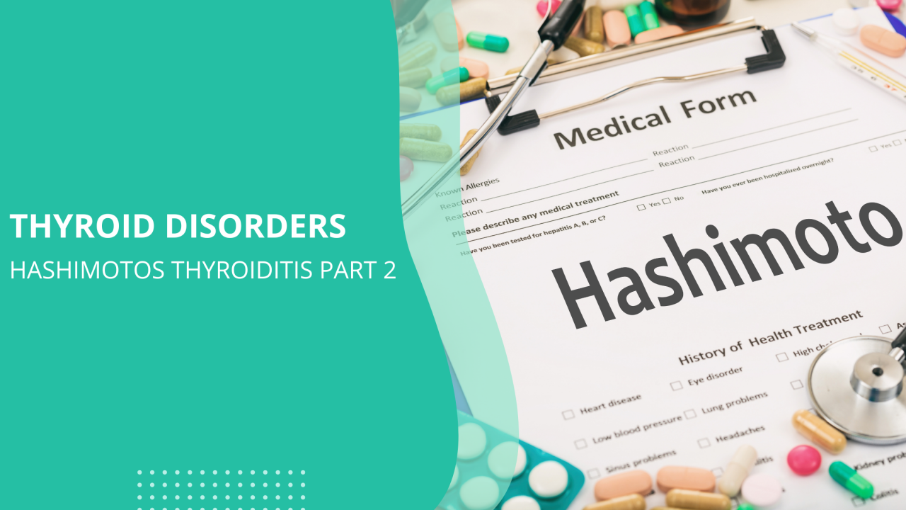 Hashimotos Thyroiditis Part 2 - JASE Medical