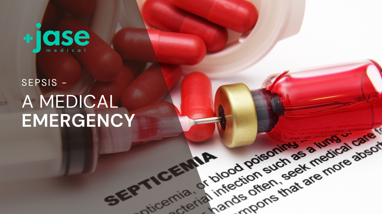 Sepsis – A Medical Emergency - JASE Medical