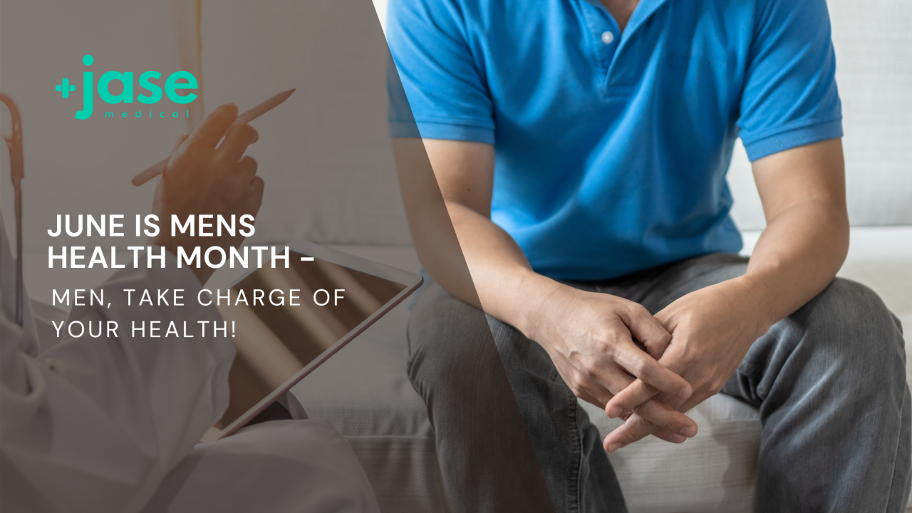 June is Mens Health Month – Men, Take Charge of Your Health! - JASE Medical