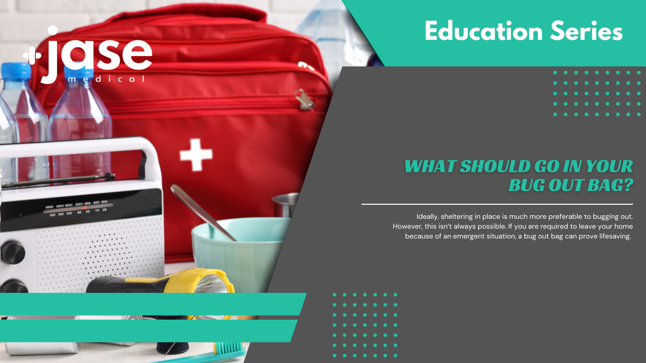 What Should Go In Your Bug Out Bag Jase Medical