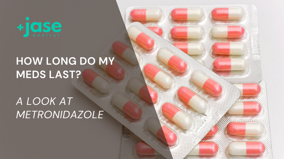 How Long do My Meds Last? A Look at Metronidazole - JASE Medical