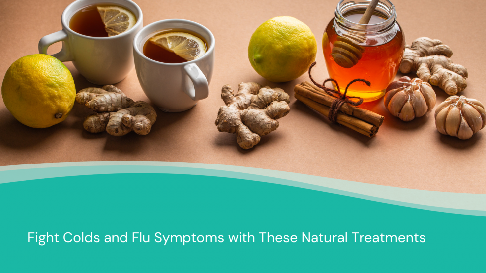 Fight Colds and Flu Symptoms with These Natural Treatments - JASE Medical