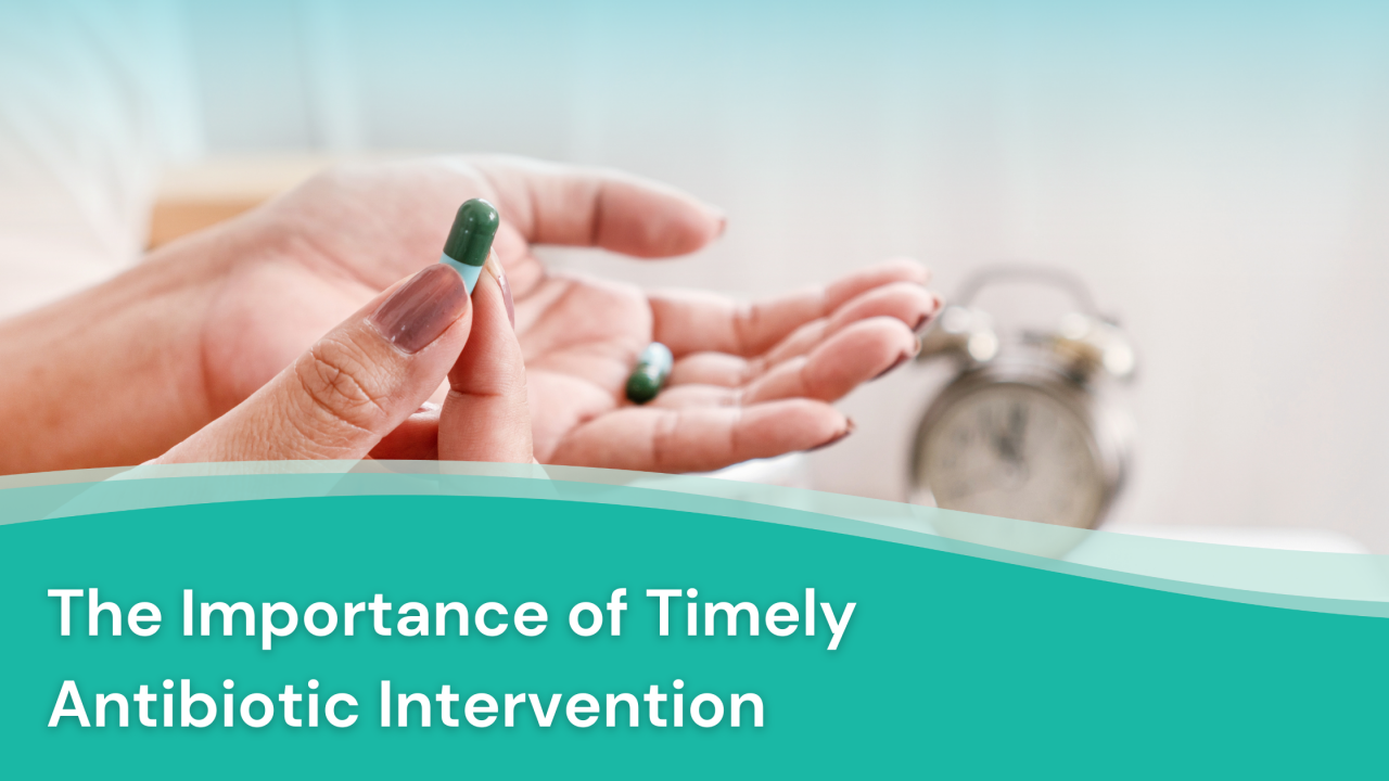 The Importance of Timely Antibiotic Intervention - JASE Medical