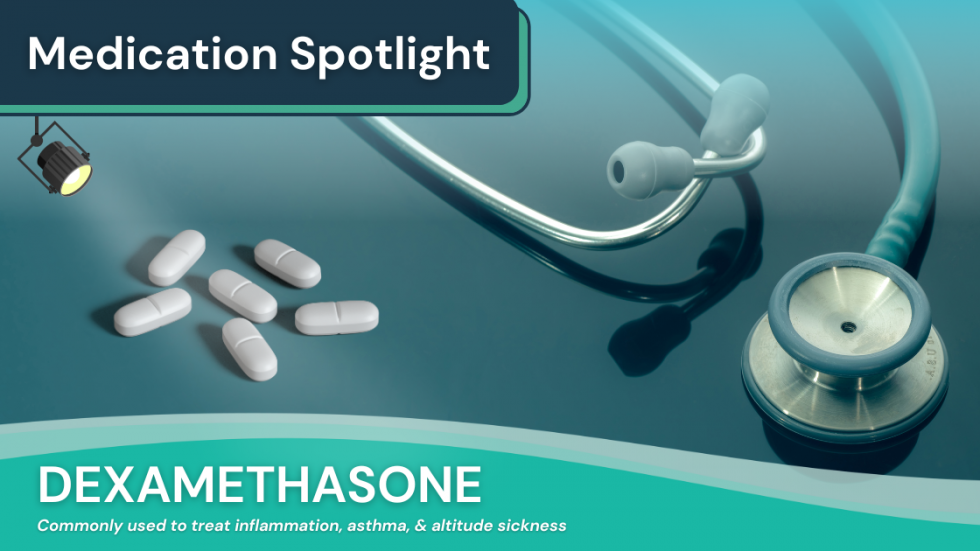 Medication Spotlight: Dexamethasone - JASE Medical